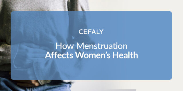 How Menstruation Affects Women’s Health - CEFALY