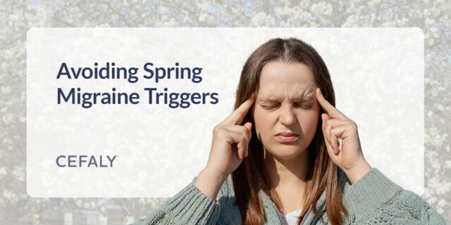Avoiding Spring Migraine Headache Triggers | CEFALY