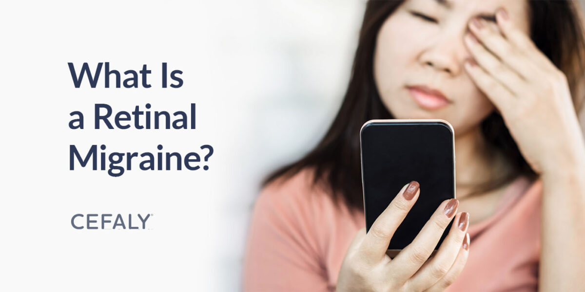 What Is a Retinal Migraine? - CEFALY